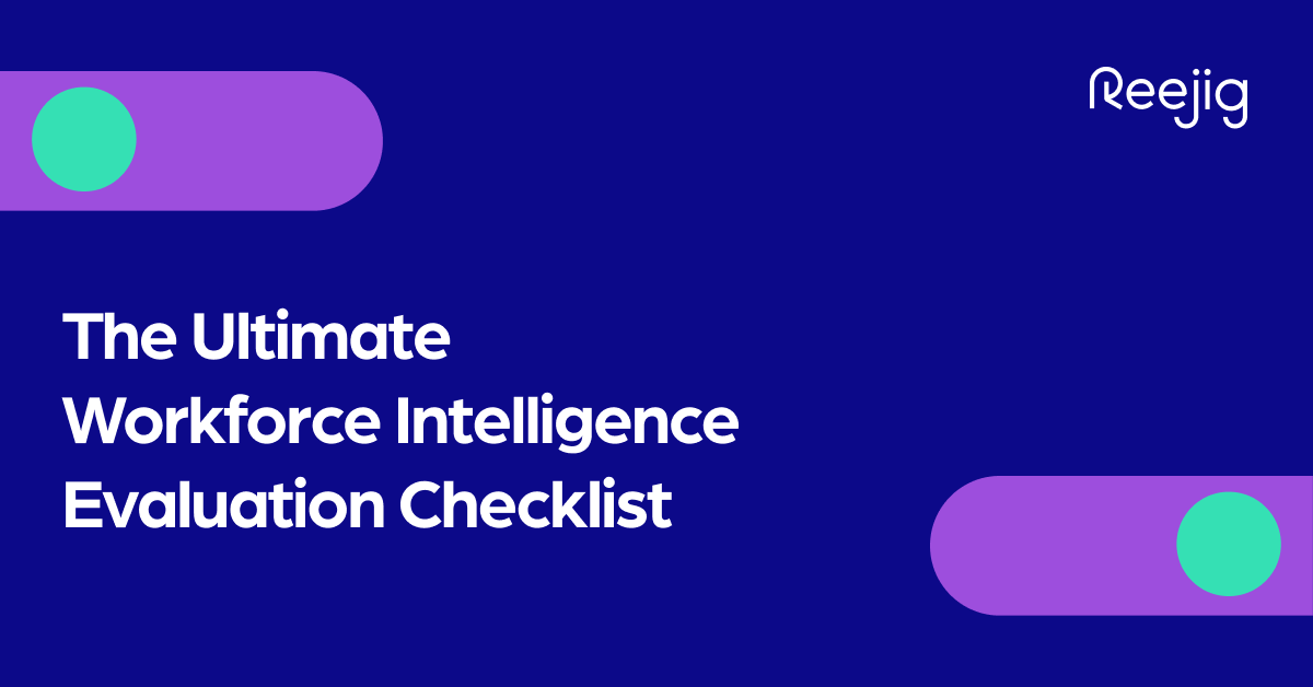 The Ultimate Workforce Intelligence Evaluation Checklist | Reejig